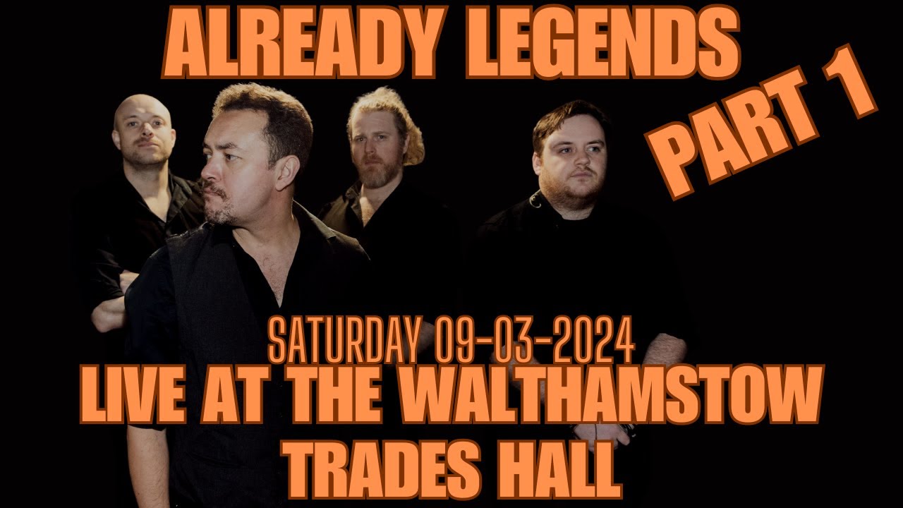 ALREADY LEGENDS - PART 1 LIVE AT THE WALTHAMSTOW TRADES HALL - YouTube