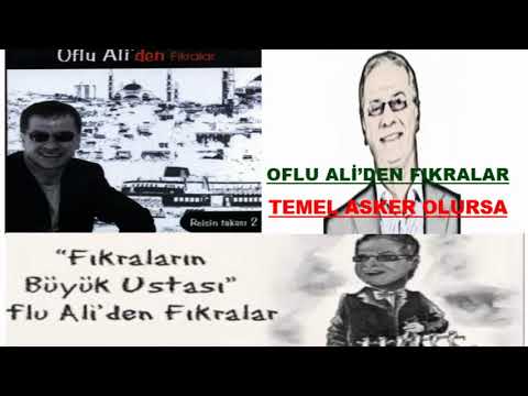 OFLU ALİ'DEN FIKRALAR - TEMEL ASKER OLURSA