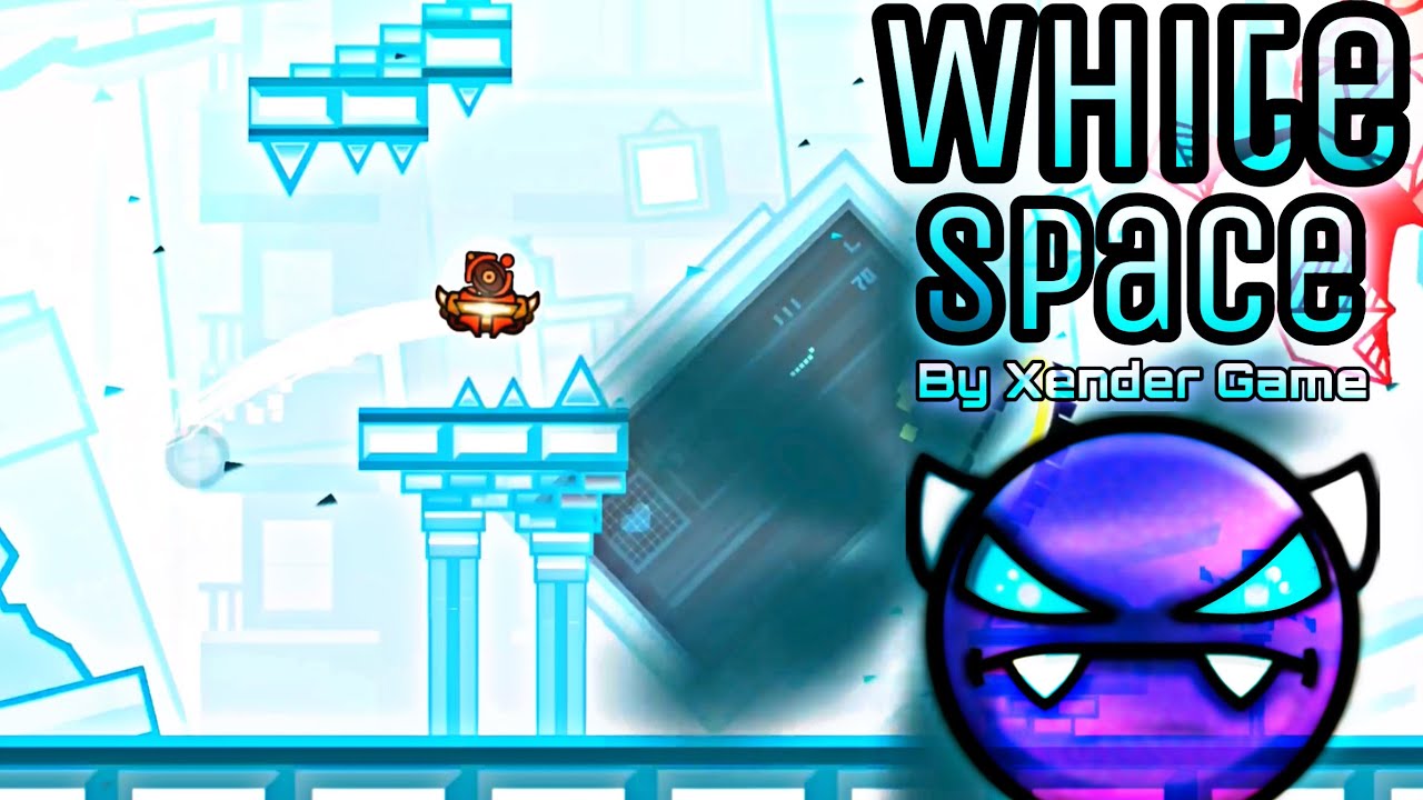 White Space by Xender Game (Easy Demon) | Geometry Dash - YouTube