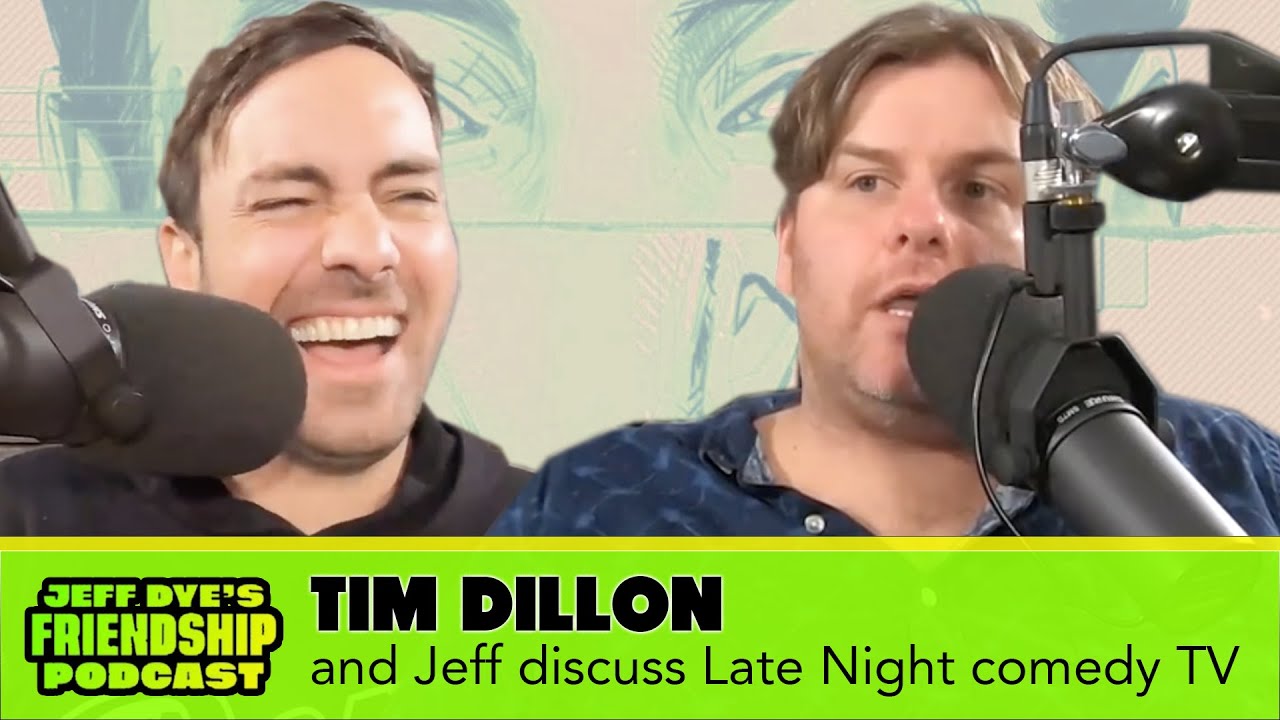 TIM DILLON and Jeff discuss the state of Late Night comedy | JEFF DYE'S ...