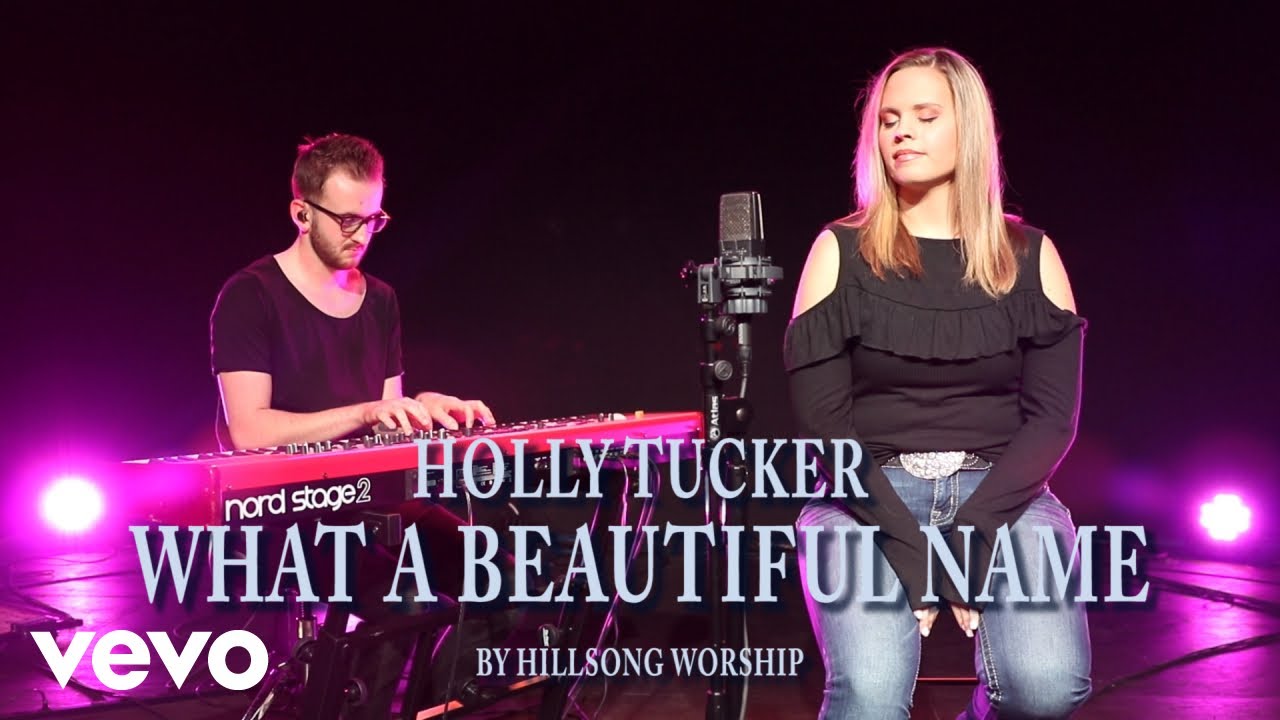 Holly Tucker - What a Beautiful Name - YouTube