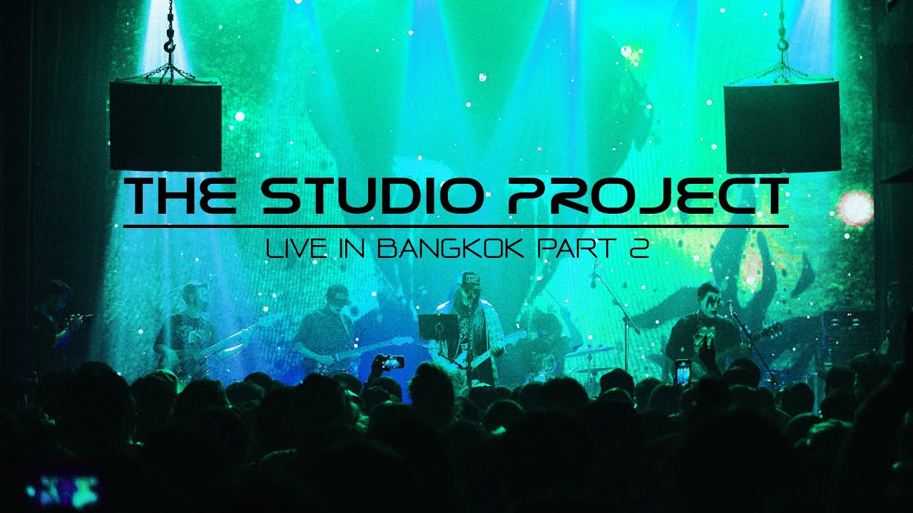 THE STUDIO PROJECT - Live in Bangkok PART 2 - YouTube