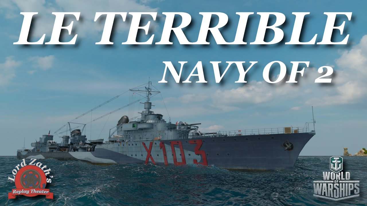 Navy of 2 - Le Terrible Tier 8 French DD Ranked Bronze Replay Analysis ...