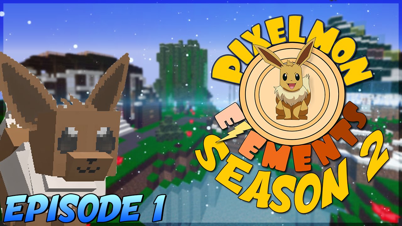 Pixelmon Elements Season 2: Episode 1 ★ "Starting Out Strong ...