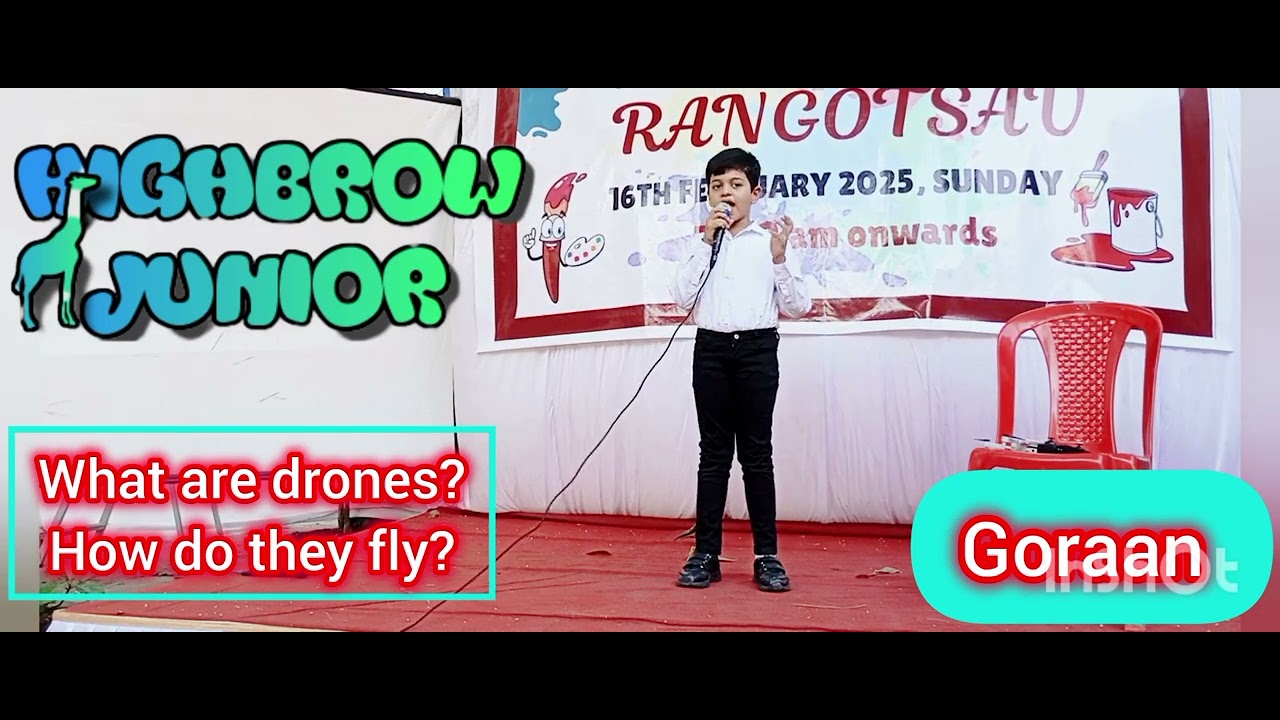 🎤 What Are Drones & How Do They Fly? | Goraan | Highbrow Junior’s VOiCE ...
