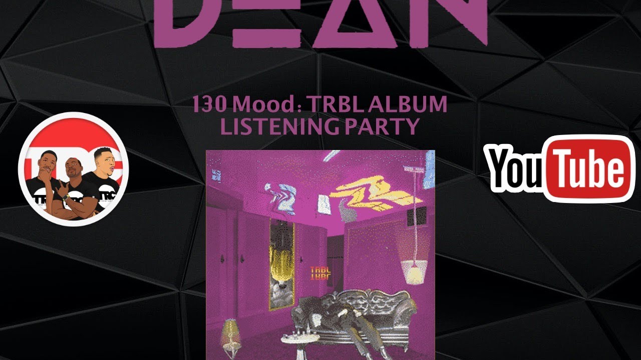 Dean "130 Mood: TRBL" EP Listening Party - YouTube