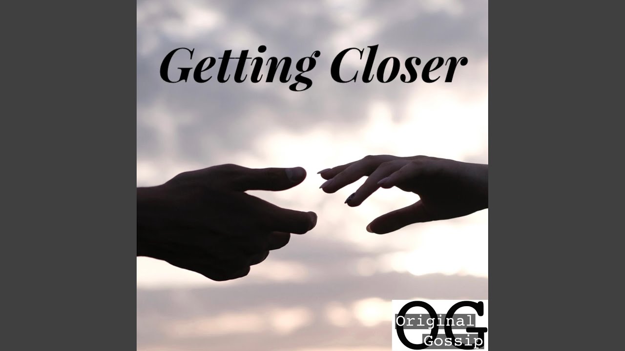 Getting Closer - YouTube