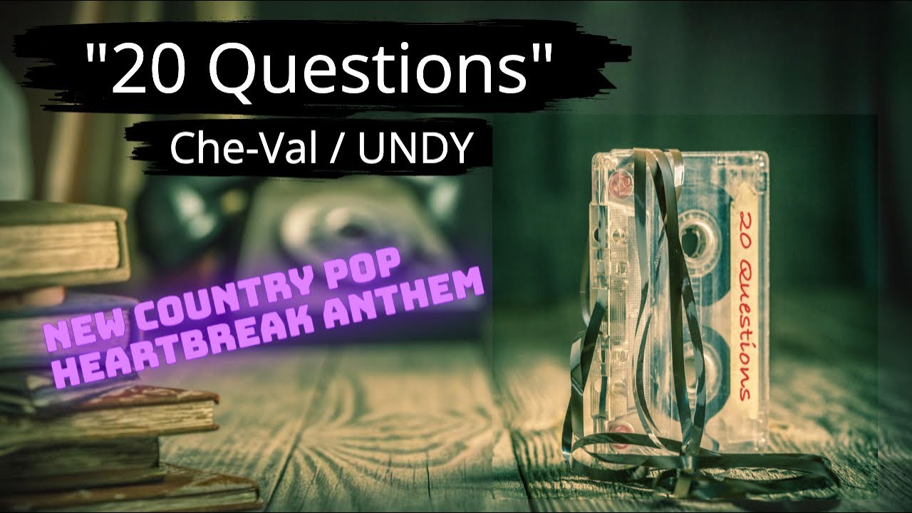 20 Questions By Undy and Che-Val | New Female Heartbreak Anthem - YouTube