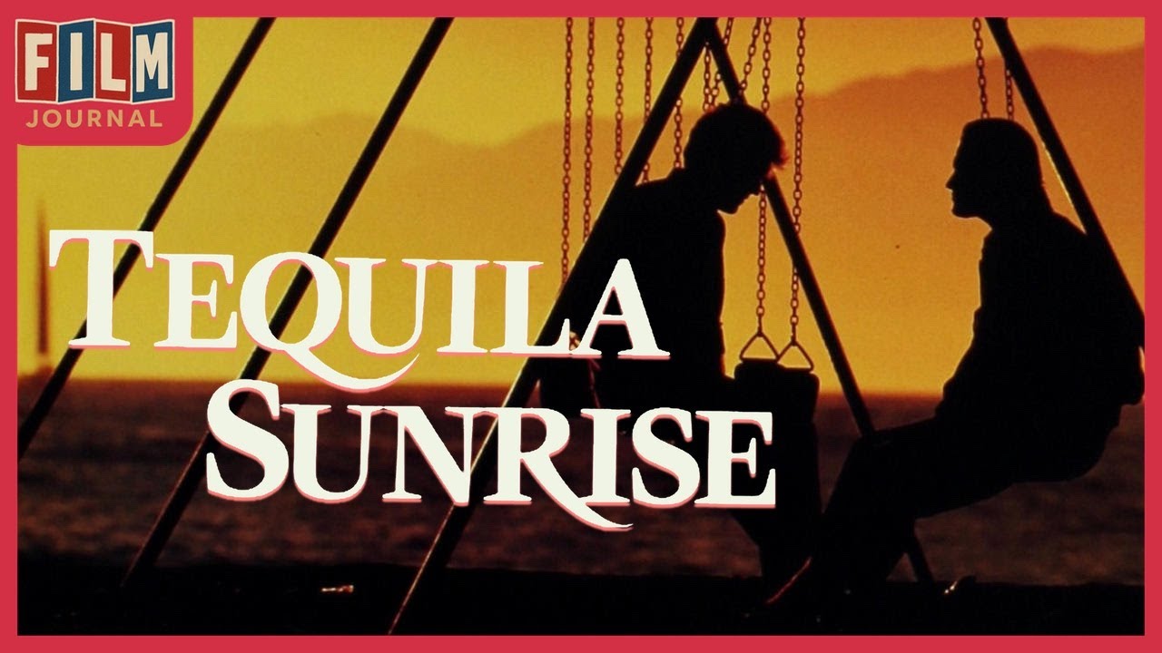 Tequilla Sunrise (1988) The Ultimate 80’s Romance - YouTube