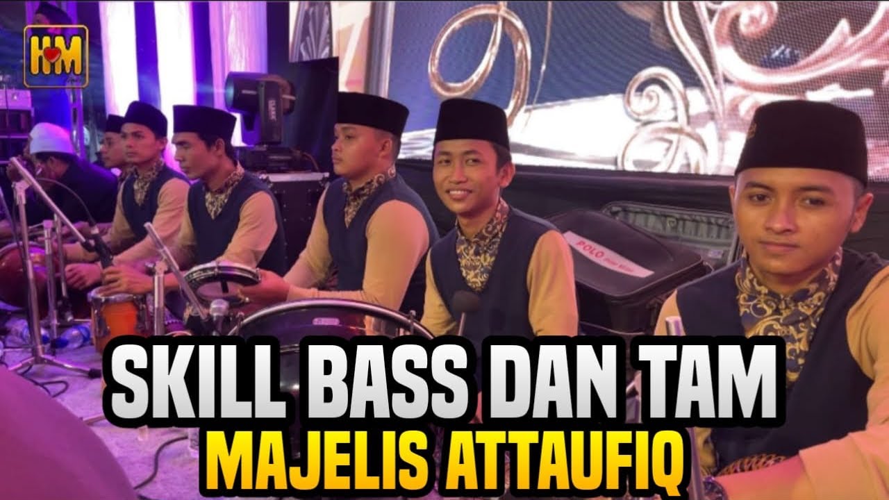 SKILL BASS DAN TAM MAJELIS ATTAUFIQ || HM MEDIA - YouTube