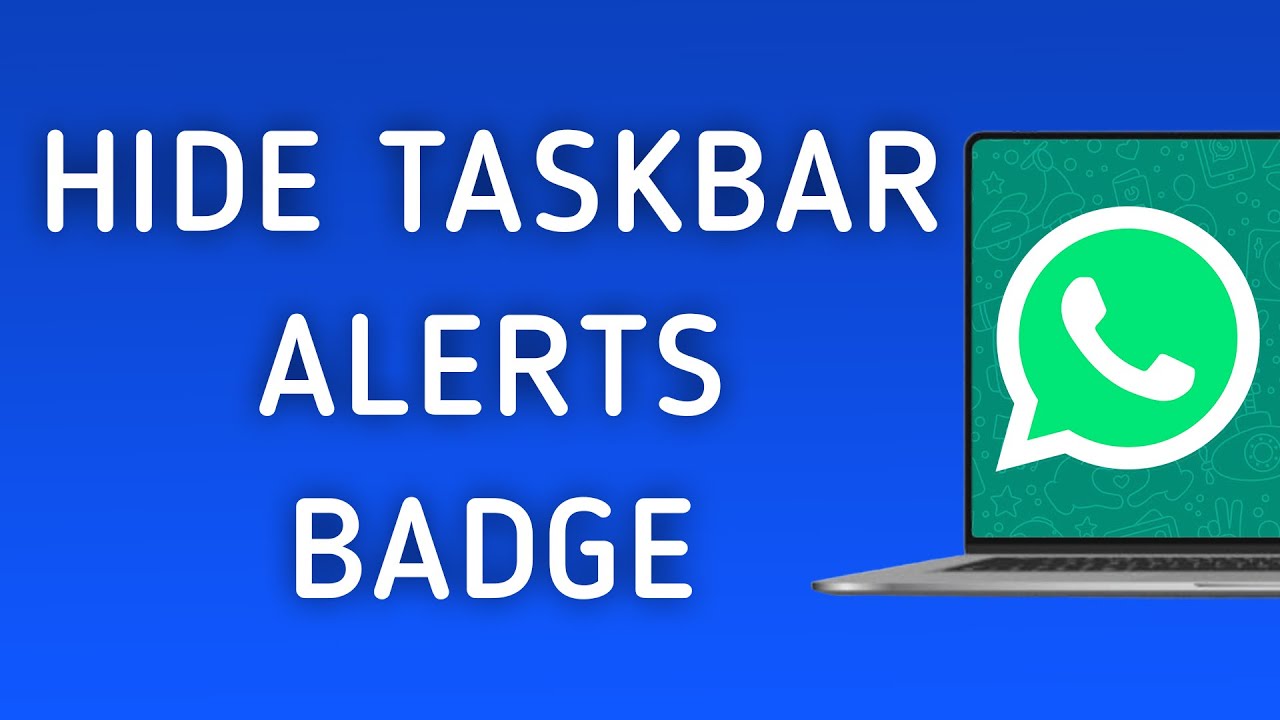 How To Hide Taskbar Notifications Badge On WhatsApp App On PC (New ...