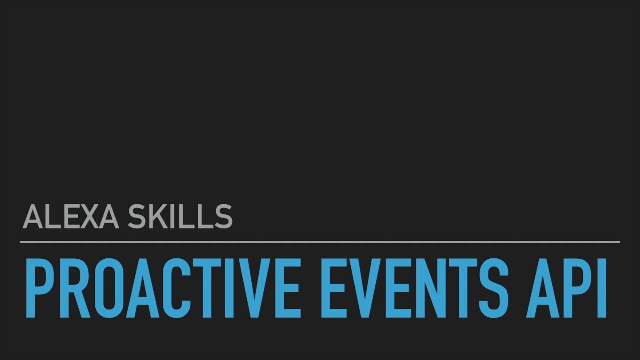 Get started with Amazon Alexa Skills Proactive Events API - YouTube