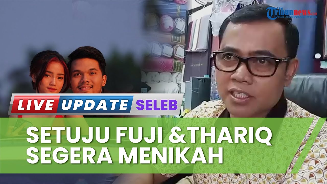 Fuji & Thariq akan Menikah, Haji Faisal Tak Masalah jika Gen Halilintar ...