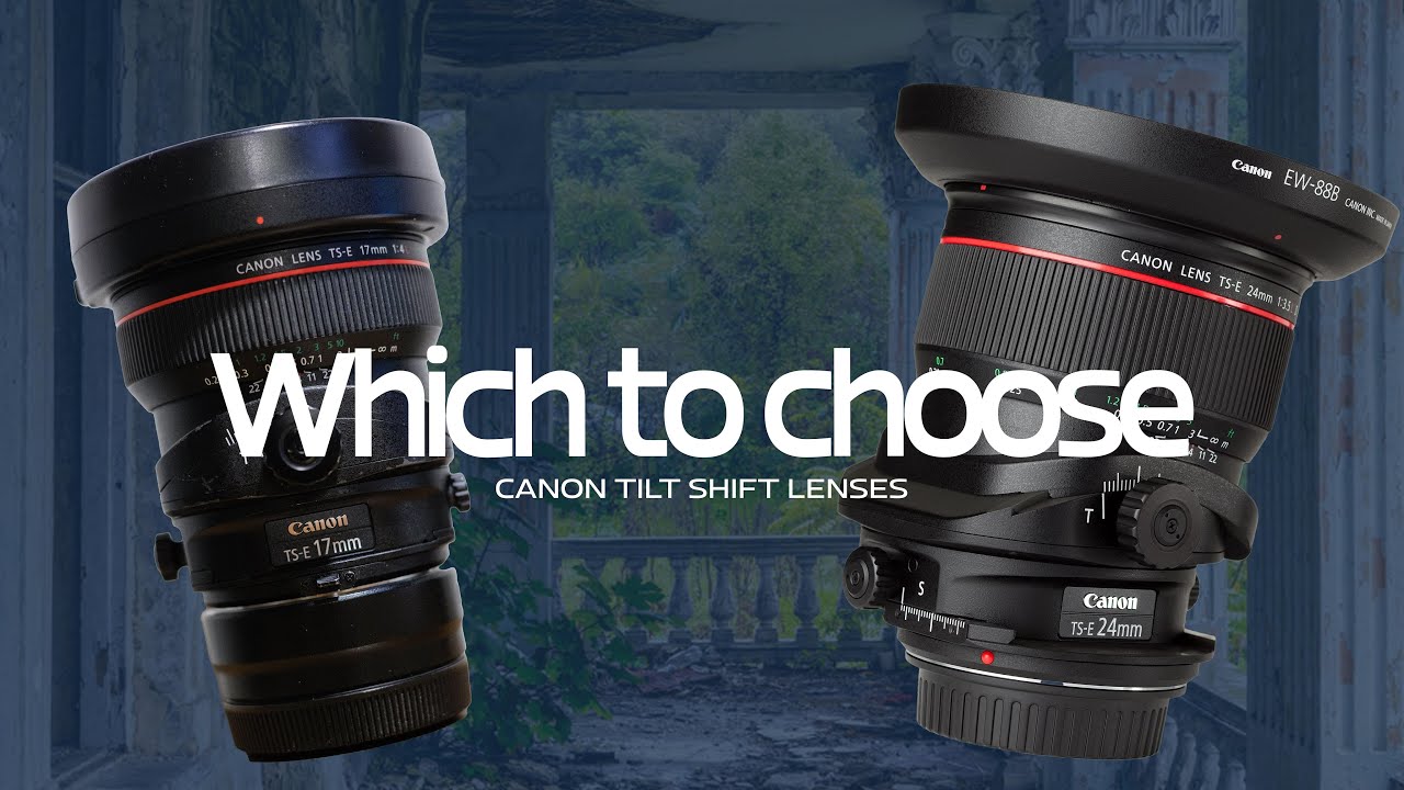 Comparing TWO Tilt-Shift Lenses: The Canon 17mm with the 24mm! - YouTube