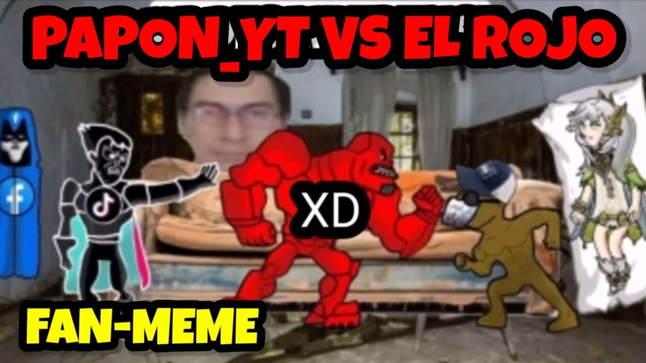 papon yt vs el gigante rojo (fan meme - parodia) - YouTube