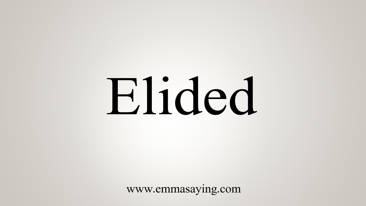 How To Say Elided - YouTube