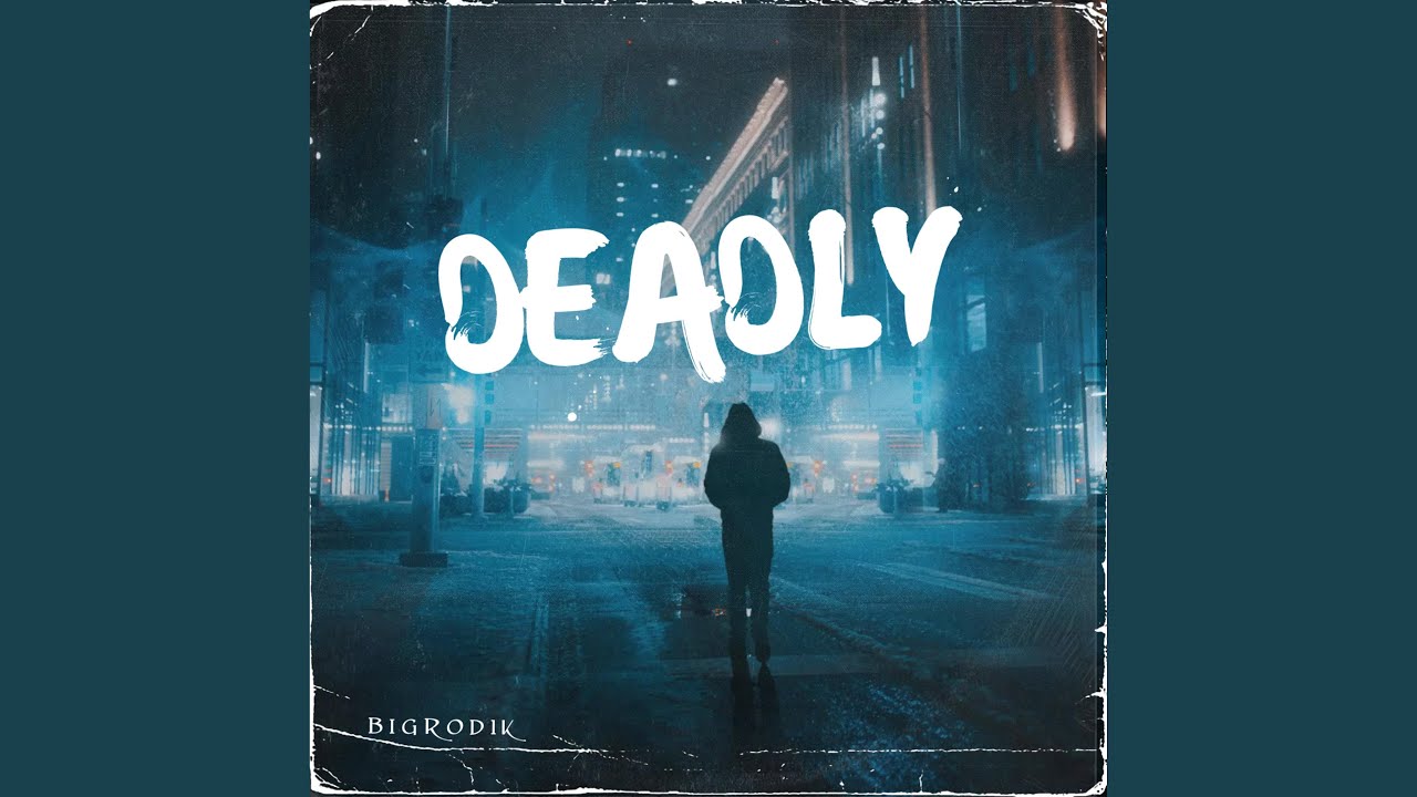 Deadly - YouTube