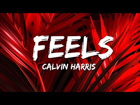 Calvin Harris - Feels (Lyrics) ft. Pharrell Williams, Katy Perry, Big Sean