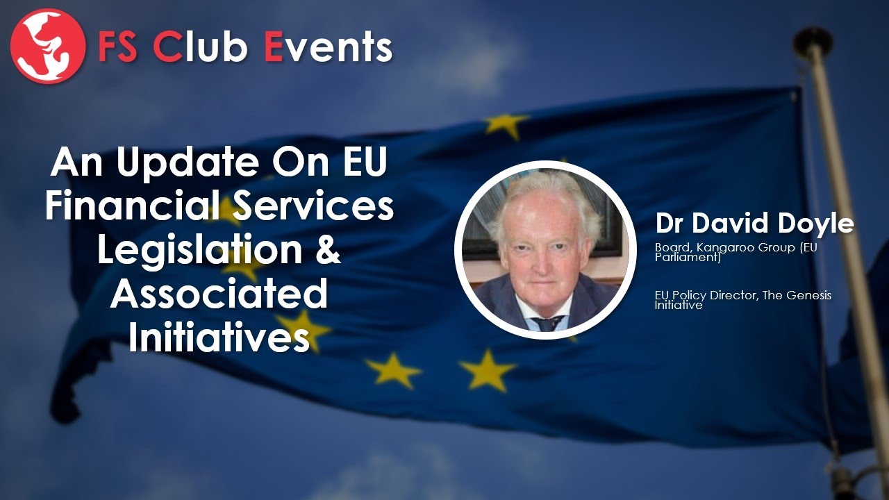 An Update On EU Financial Services Legislation & Associated Initiatives ...