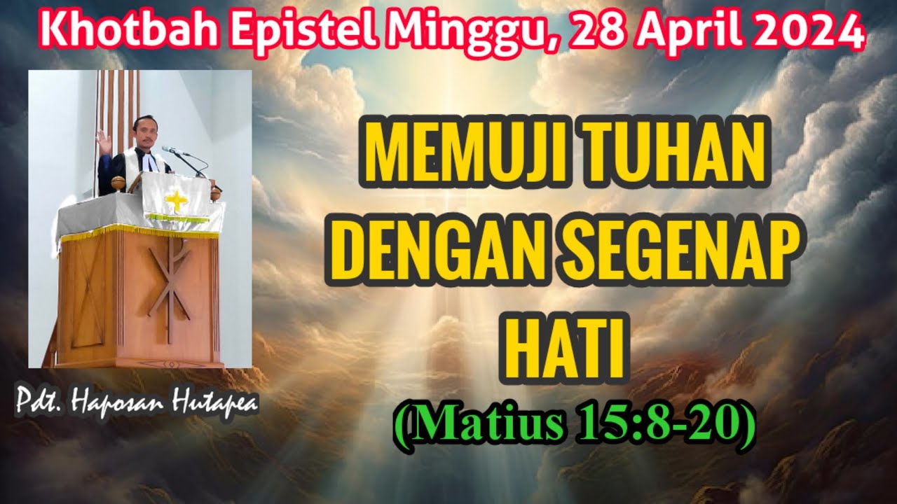 Khotbah Epistel Minggu 28 April 2024, Matius 15:8-20 @haposanhutapea ...