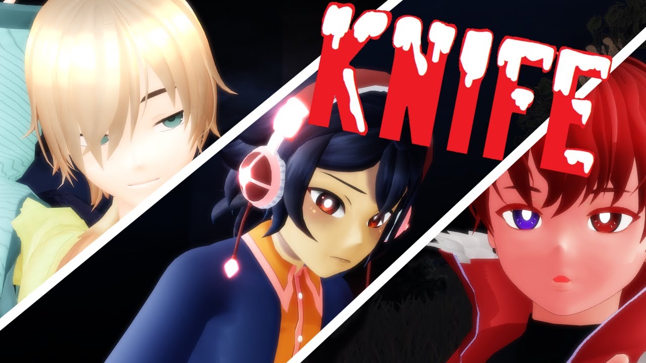 【3 Utau X MMD】Knife ナイフ (Felix Brapa, Link Akasaka and Nishiren Gard ...