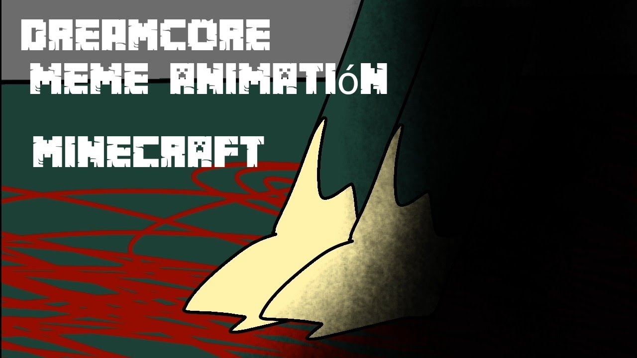 DREAMCORE meme animatión Minecraft - YouTube