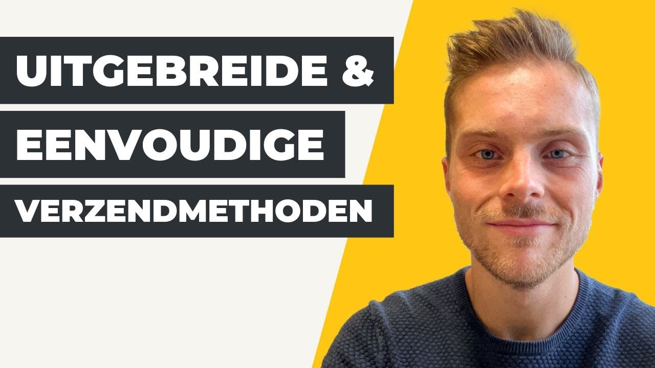 Instructievideo | Eenvoudige vs Uitgebreide Verzendmethoden - YouTube
