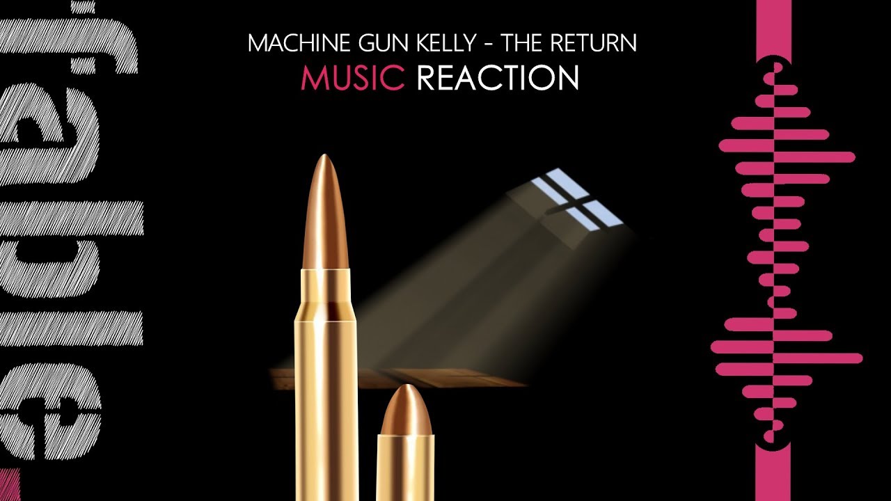 Machine Gun Kelly - The Return (REACTION) - Never Judge! - YouTube