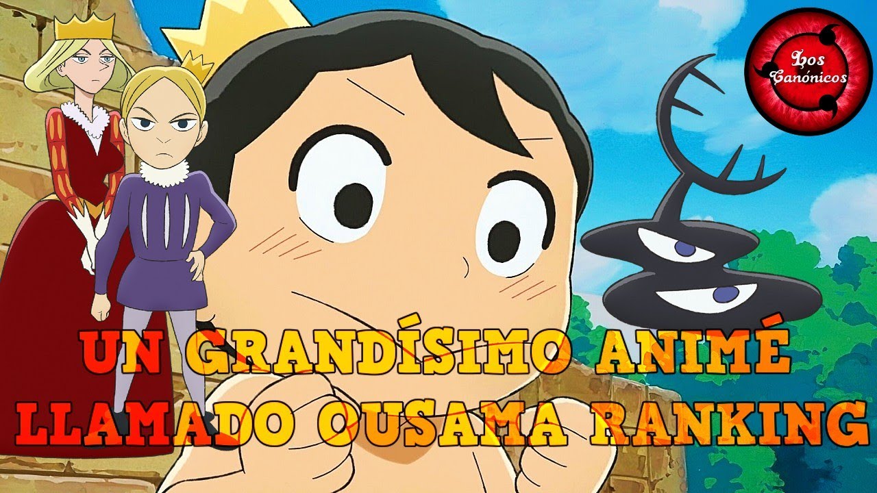 EL MEJOR ANIMÉ DE LA TEMPORADA SE LLAMA OUSAMA RANKING / RANKING OF ...