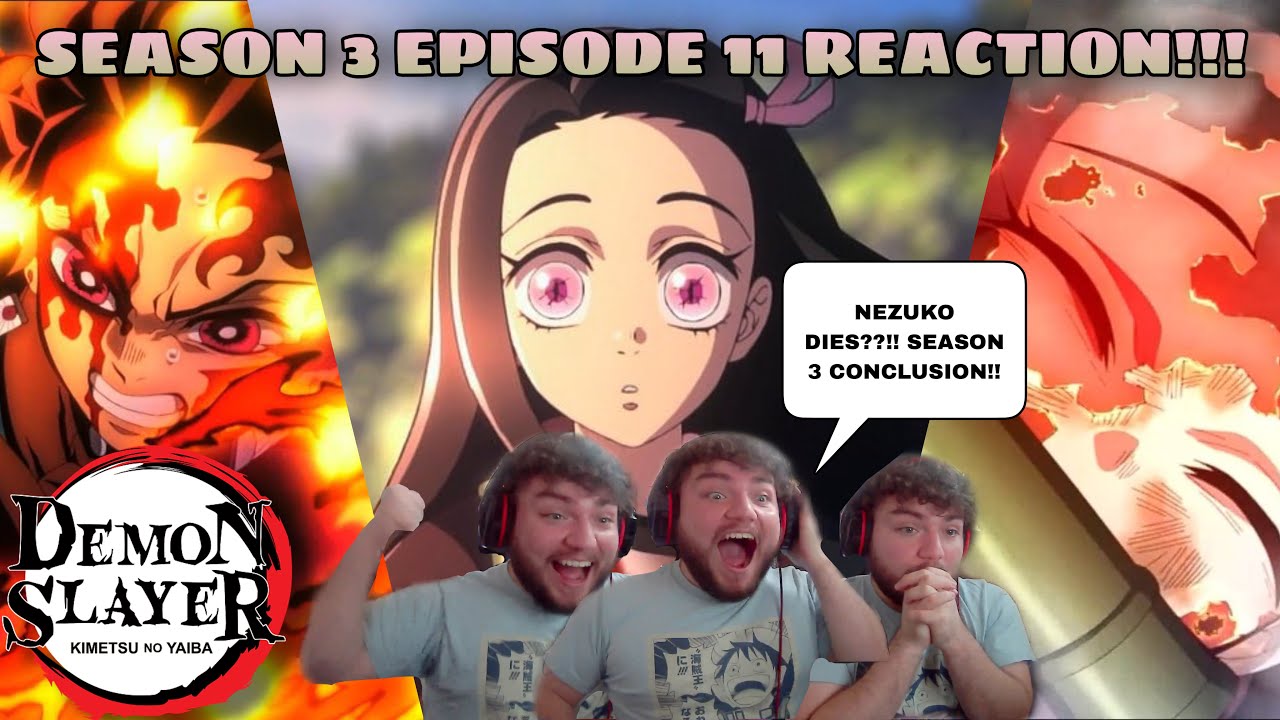 DEMON SLAYER SEASON 3 EPISODE 11 REACTION!!! EMOTIONAL FINALE!! NEZUKO ...