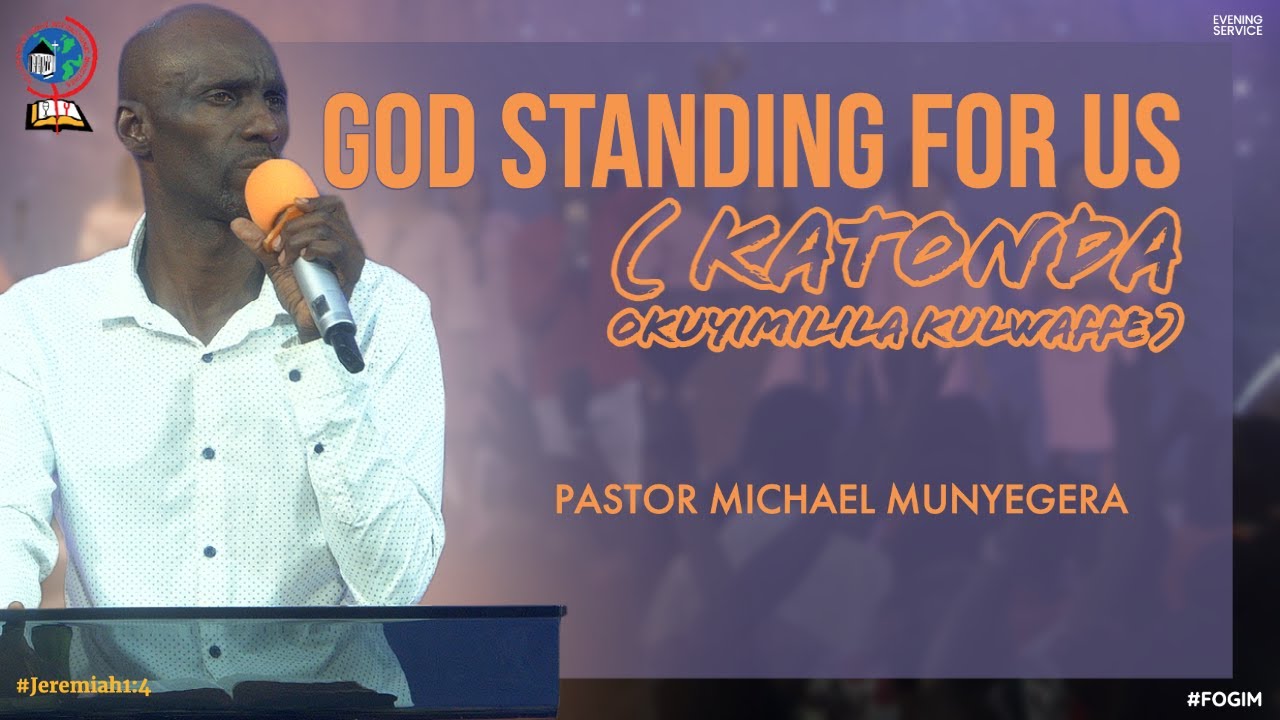GOD STANDING FOR US (EBIMU EBILETELA KATONDA OKUYIMILILA KULWAFFE ...
