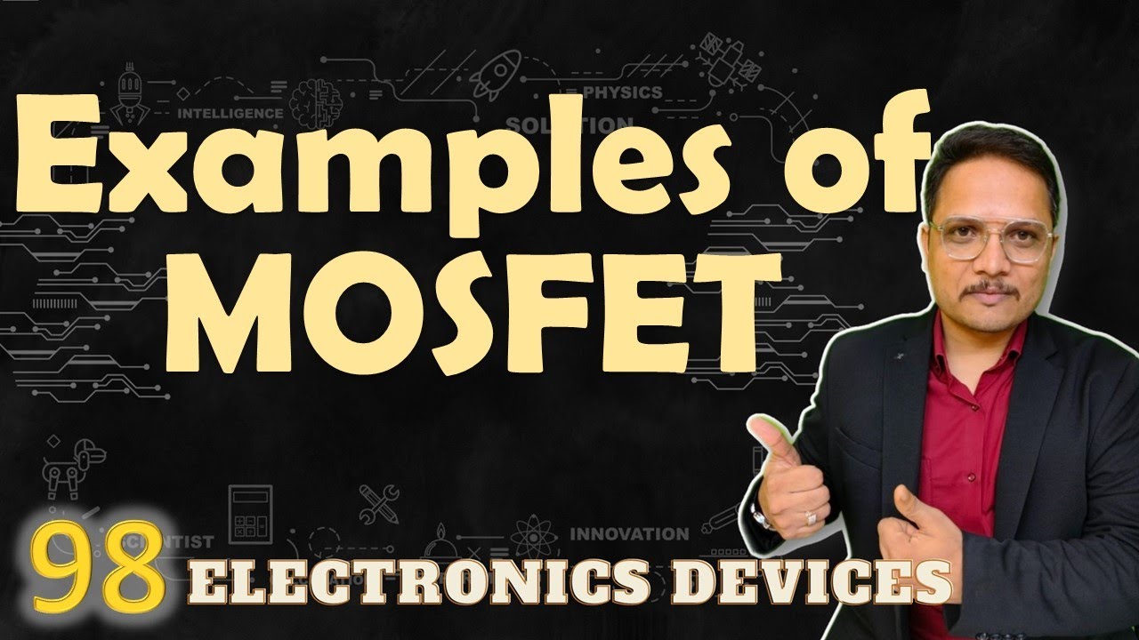 6. Examples of MOSFET | Electronics Devices and Circuits | Engineering ...