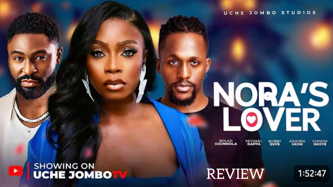 NORA'S LOVER -LATEST NIGERIAN MOVIE REVIEW STARRING MICHAEL DAPPA ...