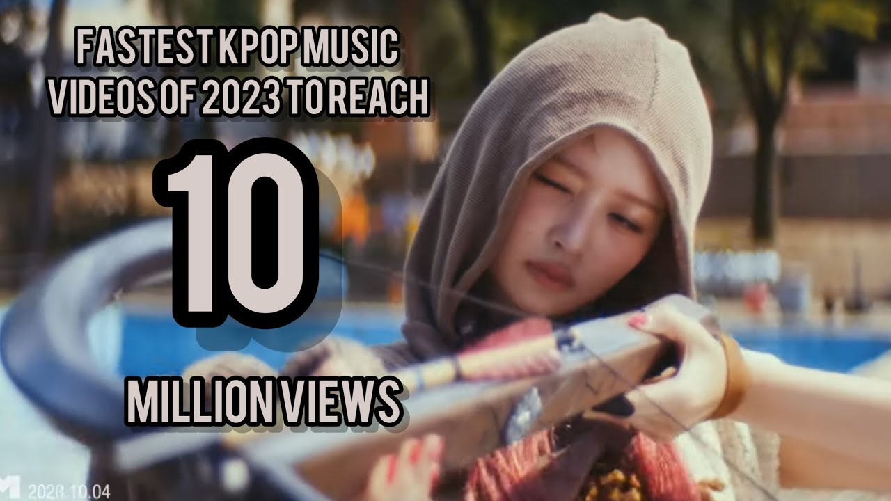(Top17)Fastest kpop music videos of 2023 to reach 10 million views #ive ...