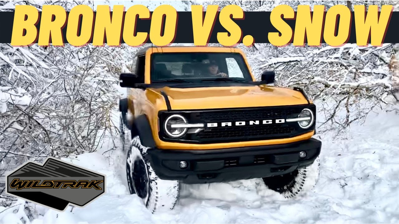 2021 Ford BRONCO Wildtrak Vs. The Snow! - YouTube