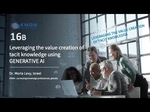 Leveraging the value creation of tacit knowledge using GEN AI ...