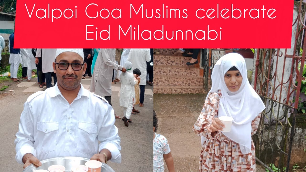 Valpoi Goa Muslims celebrate Eid Miladunnabi with full zeal# ...