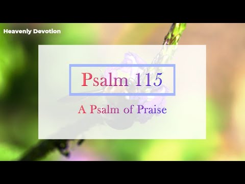 Psalm 115 - A Psalm of Praise - YouTube