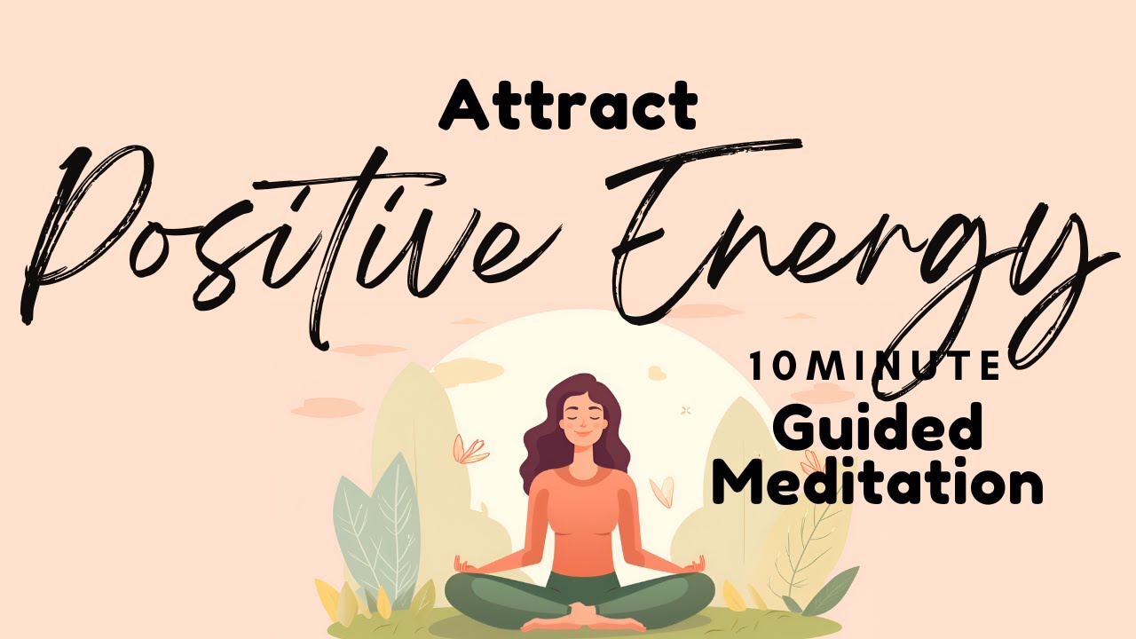 Attract Positive Energy Guided Meditation | Daily Meditation - YouTube