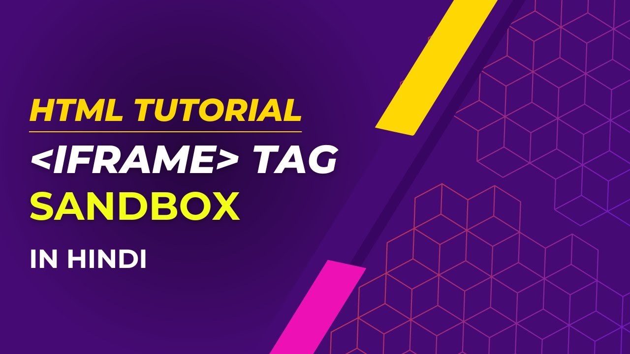 HTML Tutorial IFRAME tag in HINDI with SANDBOX Atrribute - YouTube