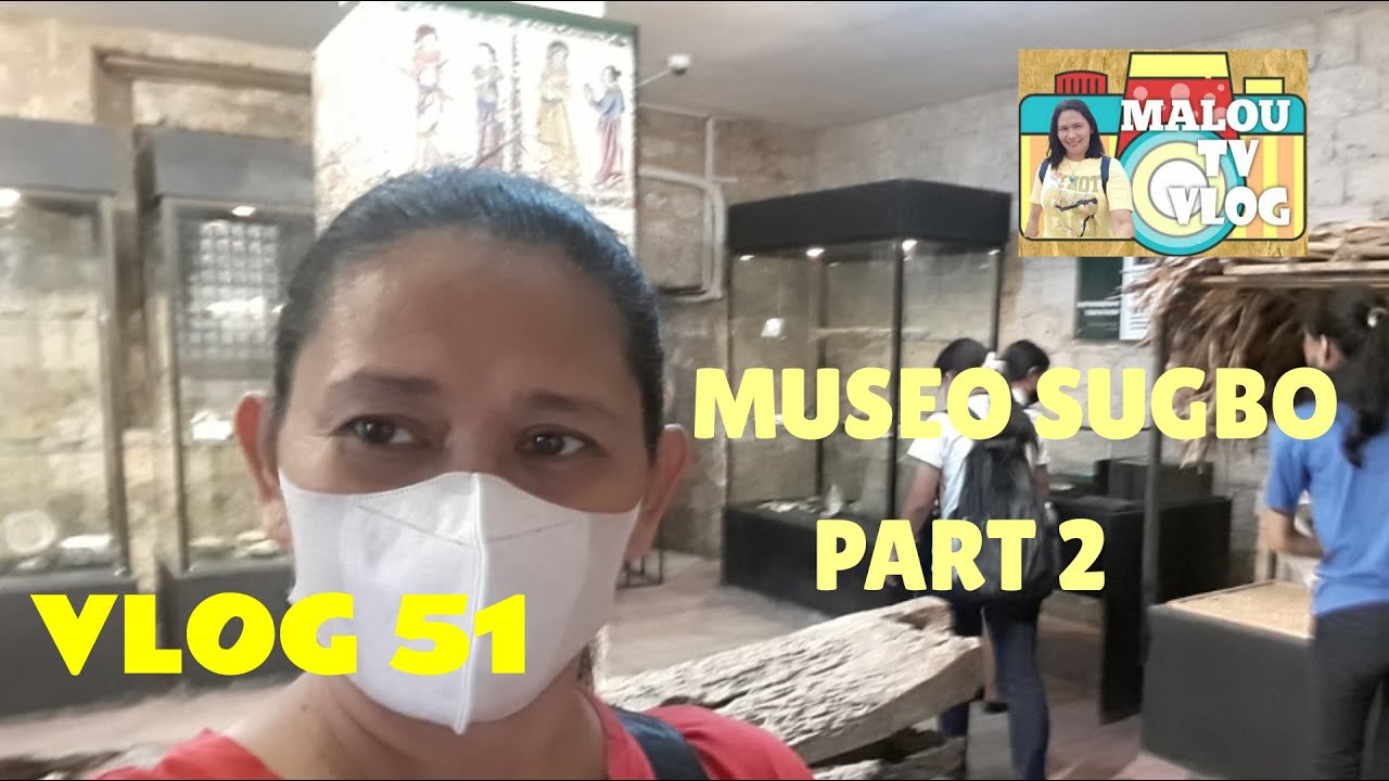 VLOG 51 ||MUSEO SUGBO||PART 2||CEBU TOURIST SPOT||MalouTv Vlog - YouTube