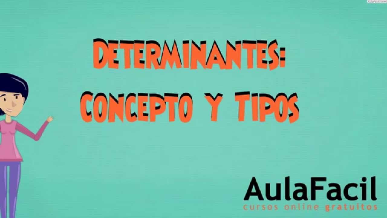 Determinantes: Concepto y Tipos/Determinante/Lengua 2 ESO/AulaFacil.com ...