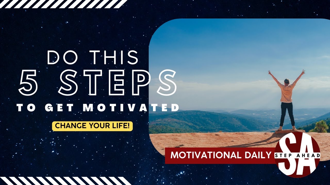 Do this 5 STEPS to GET YOU MOTIVATED....Fast! - Simple Actions to Keep ...