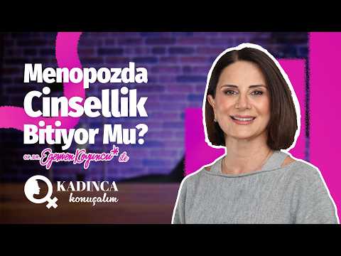 Menopozda cinsellik bitiyor mu?