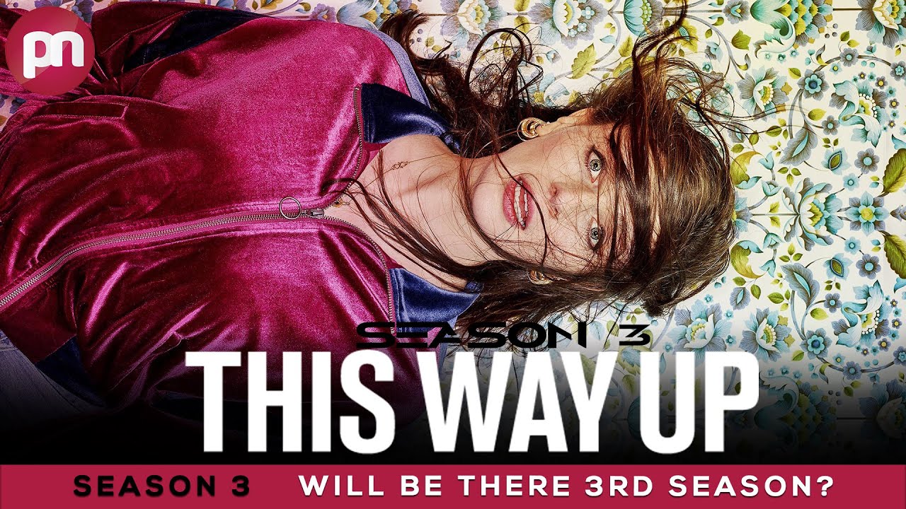 This Way Up Season 3: Will Be There 3rd Season? - Premiere Next - YouTube