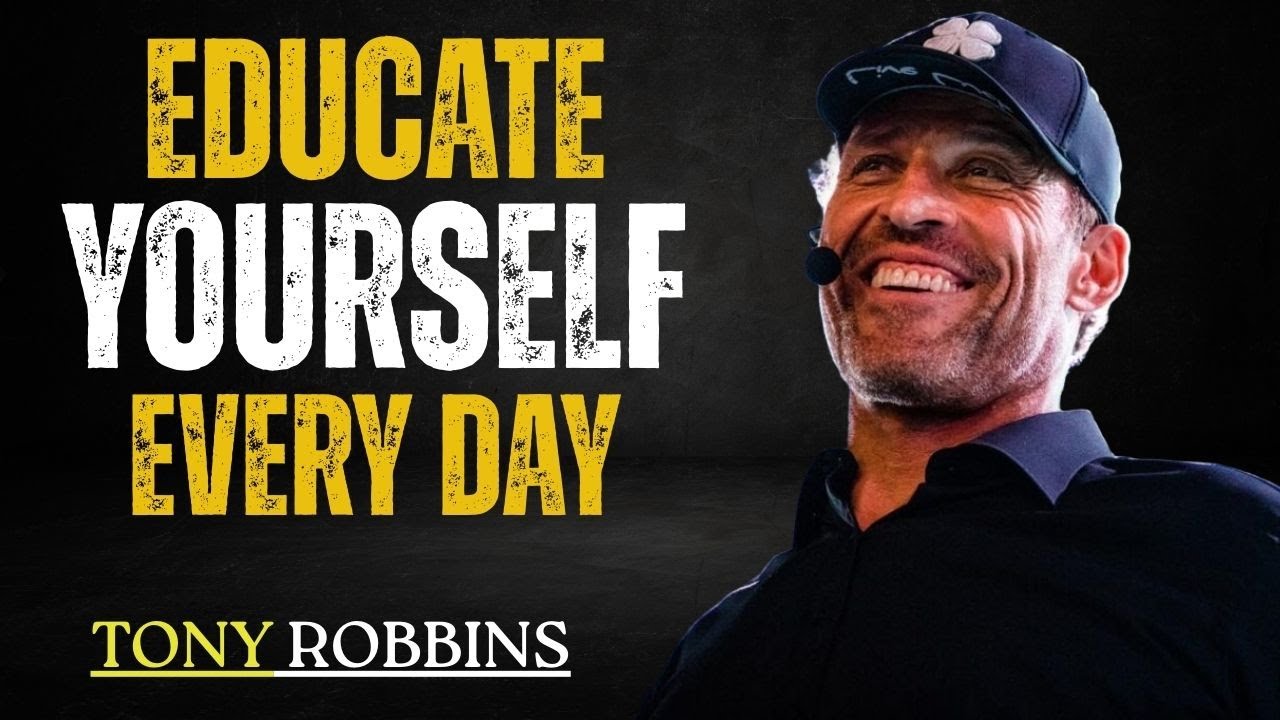Educate Yourself Daily || TONY ROBBINS - YouTube