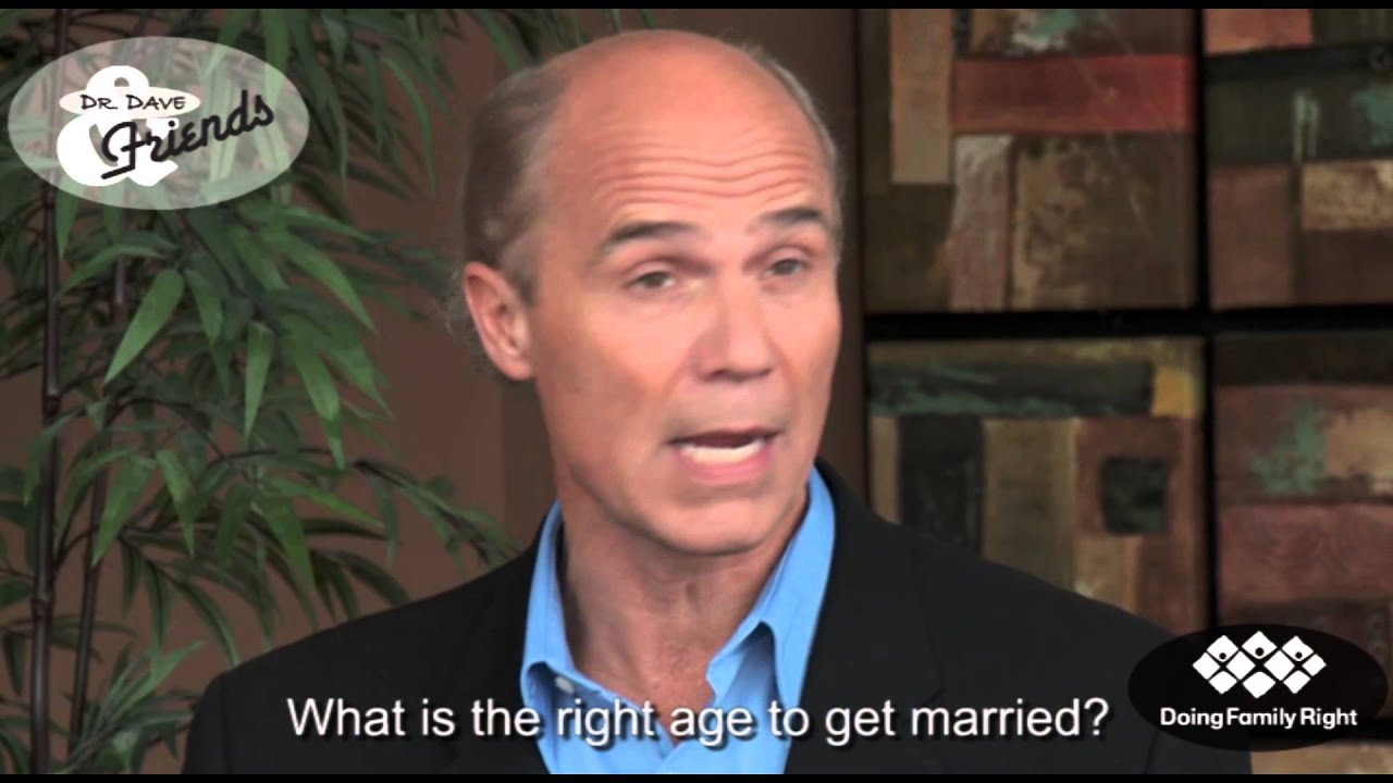 What is the right age to get married? With Dr. Dave Currie of Doing ...