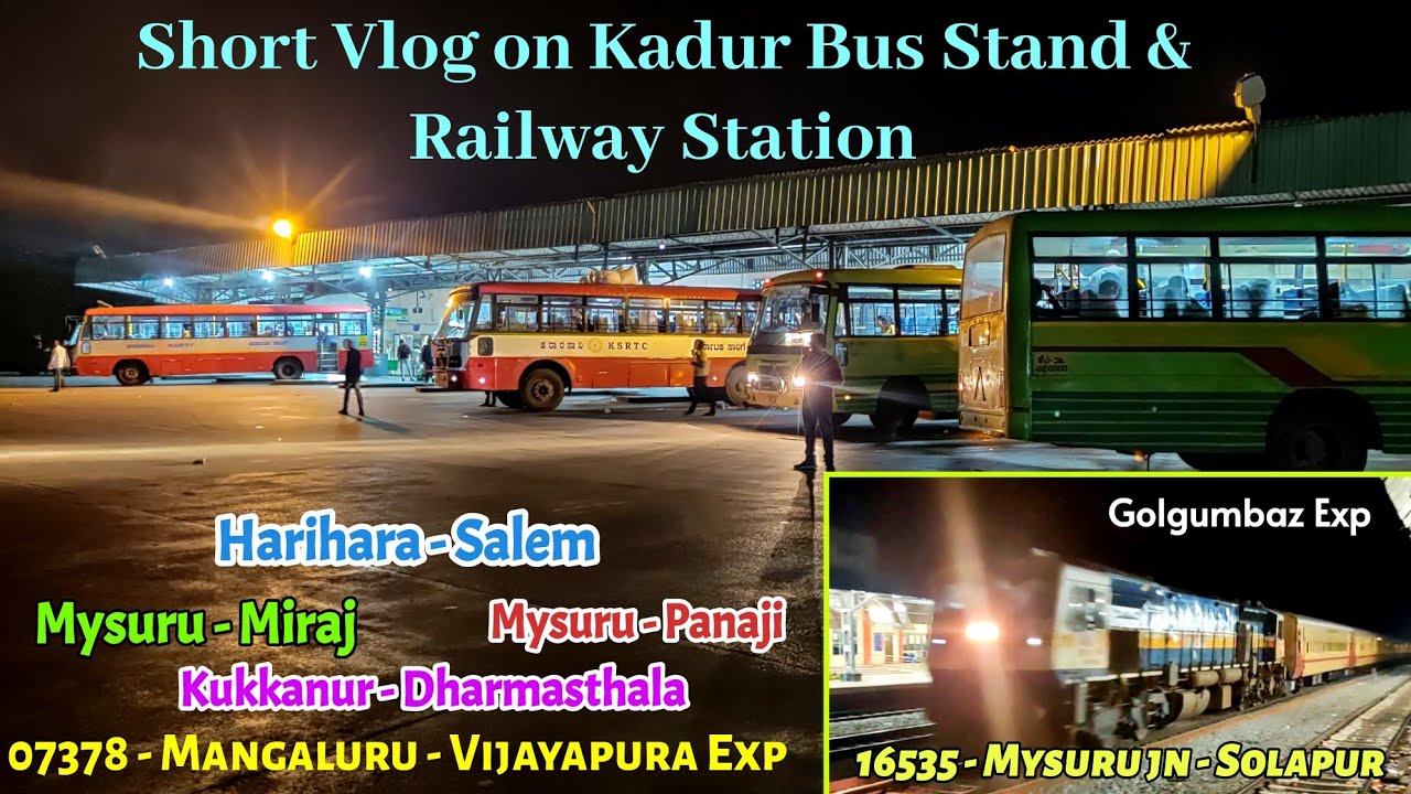 Kadur Bus Stand & Railway station Short Vlog | Gol gumbaz Exp | MAJN ...