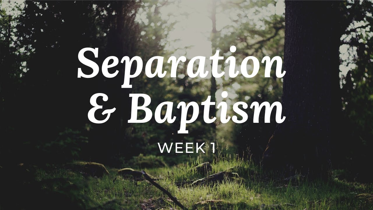 Separation from the World through Baptism | Week 1 - YouTube