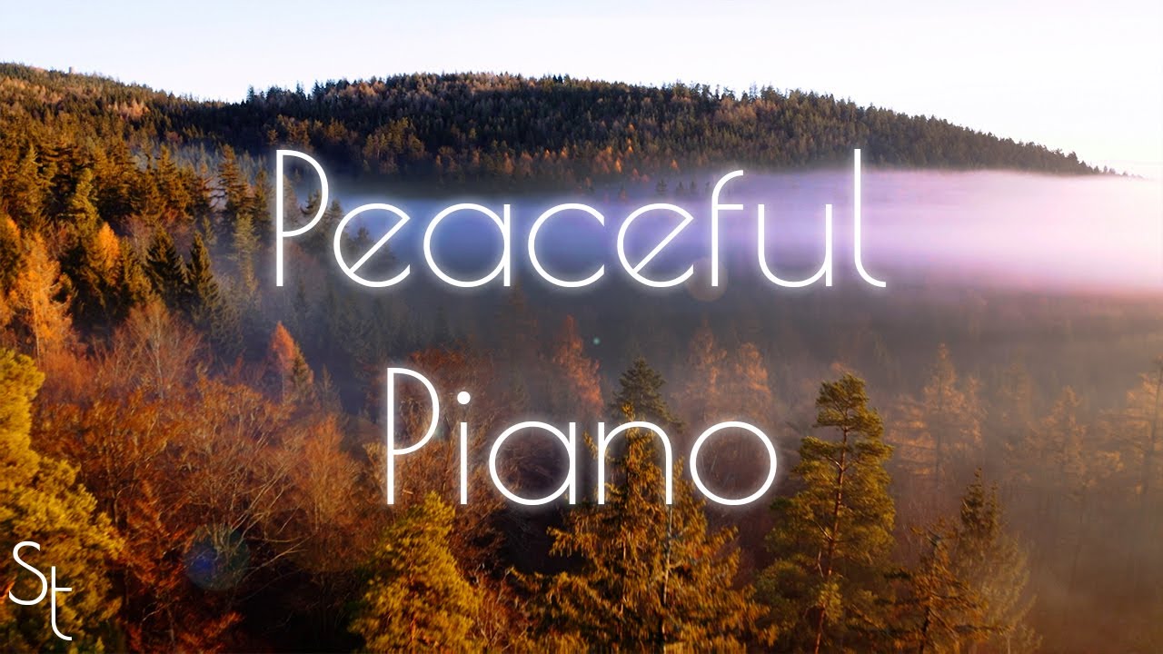 Peaceful Piano - Quality Relaxing Music. Relax, Meditate, Sleep, Yoga ...